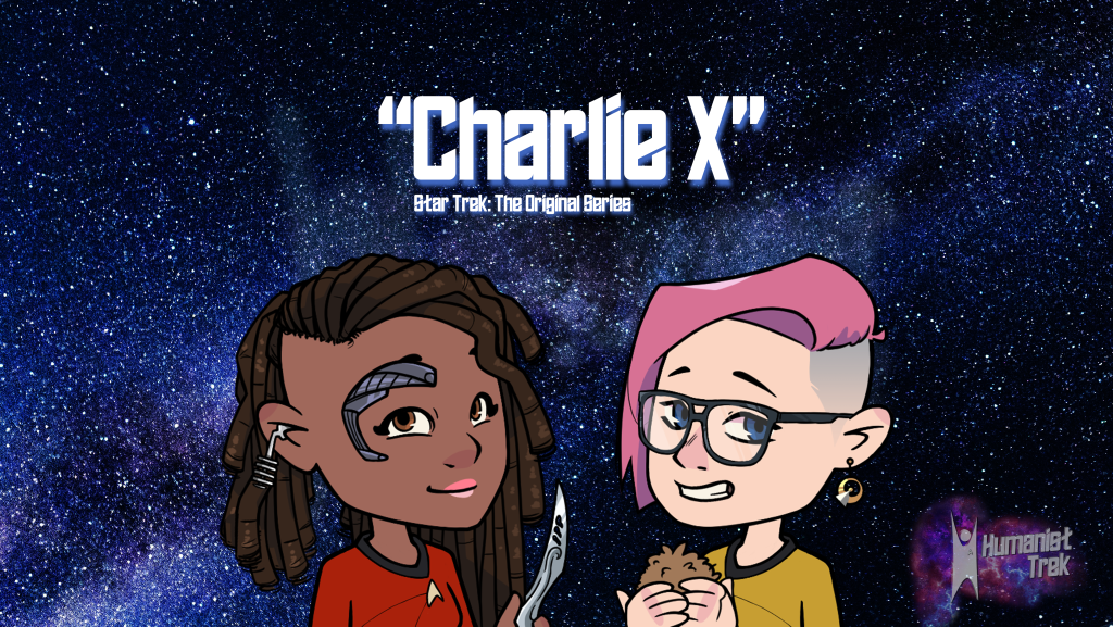 Charlie X (TOS) - Humanist Trek Podcast