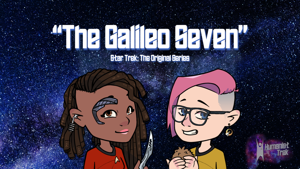 HT.018 The Galileo Seven (TOS) - Humanist Trek