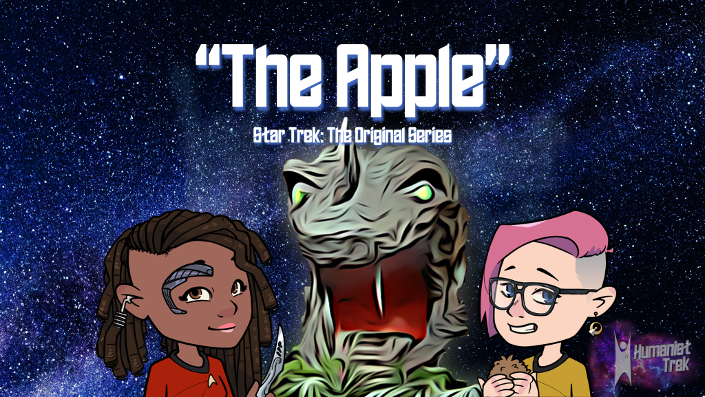 The Apple (TOS) - Humanist Trek Podcast