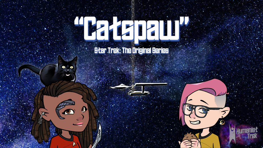 Catspaw (TOS) - Humanist Trek Podcast